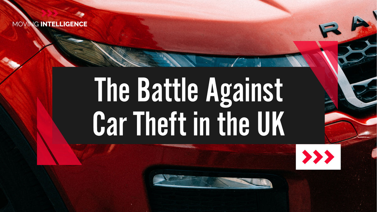 The Battle Against Car Theft in the UK | Car Tracking – Moving Intelligence
